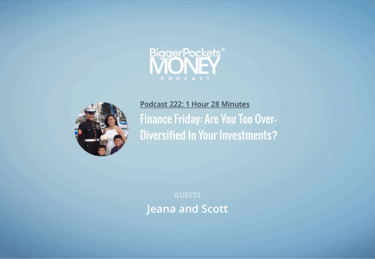 BiggerPockets Money Podcast 222: Finance Friday: Are You Too Over ...